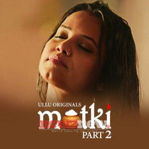 Matki Part 2 Web Series (2022) Ullu: Cast, Watch Online, Release Date ...