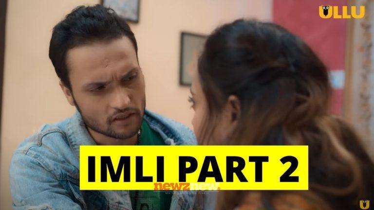 Imli Part 2 Web Series Episodes Available Online on Ullu: Cast | Trailer | Release Date - NewZNew