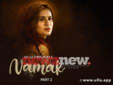Namak Part 2 Web Series (2023) Ullu: Cast, Watch Online, Release Date, All Episodes, Real Names ...