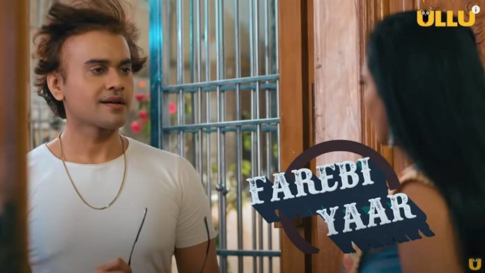 Farebi Yaar Web Series Episodes Available On Ullu App Cast Trailer
