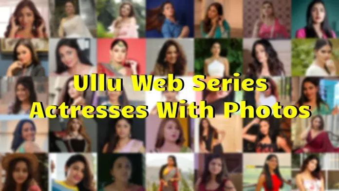 All Ullu Web Series Actress Name With Photos - NewZNew