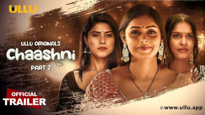 Chaashni (Ullu Web Series 2025) Part 1 & Part 2 Cast, OTT, Actress Name - NewZNew